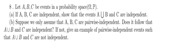 Solved Let A, B, C be events in a probability space(Ohm, P). | Chegg.com