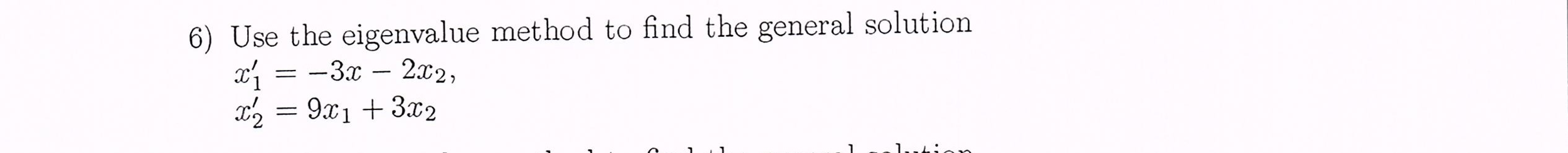 Solved Use the eigenvalue method to find the general | Chegg.com