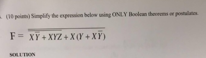Solved Simplify the expression below using ONLY Boolean | Chegg.com