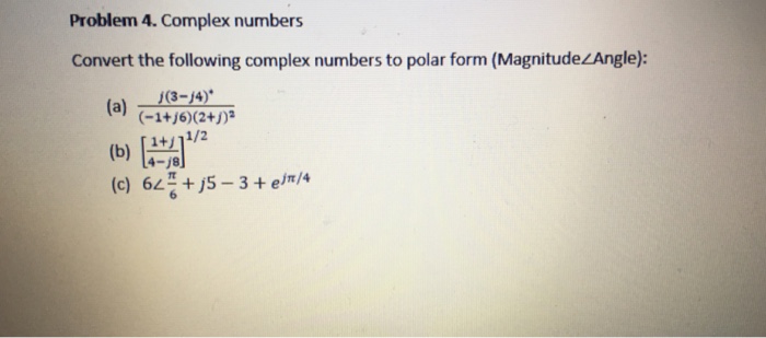 Solved Convert the following complex numbers to polar form | Chegg.com