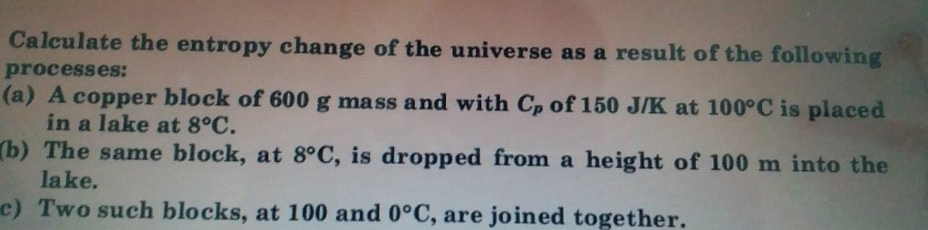 Solved Calculate the entropy change of the universe as a | Chegg.com