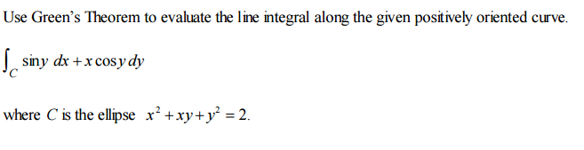 Solved Use Green's Theorem to evaluate the line integral | Chegg.com