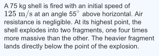 Solved A 75 kg shell is fired with an initial speed of 125 | Chegg.com