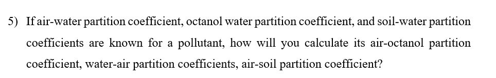 Solved If air-water partition coefficient, octanol water | Chegg.com
