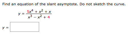 Solved 1) Find an equation of the slant asymptote. Do not | Chegg.com
