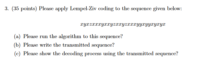 Solved Please apply Lempel-Ziv coding to the sequence given | Chegg.com