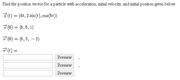 Solved Find the position vector for a particle with | Chegg.com