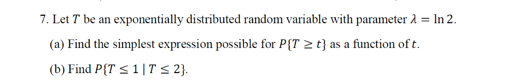 Solved Let T be an exponentially distributed random variable | Chegg.com