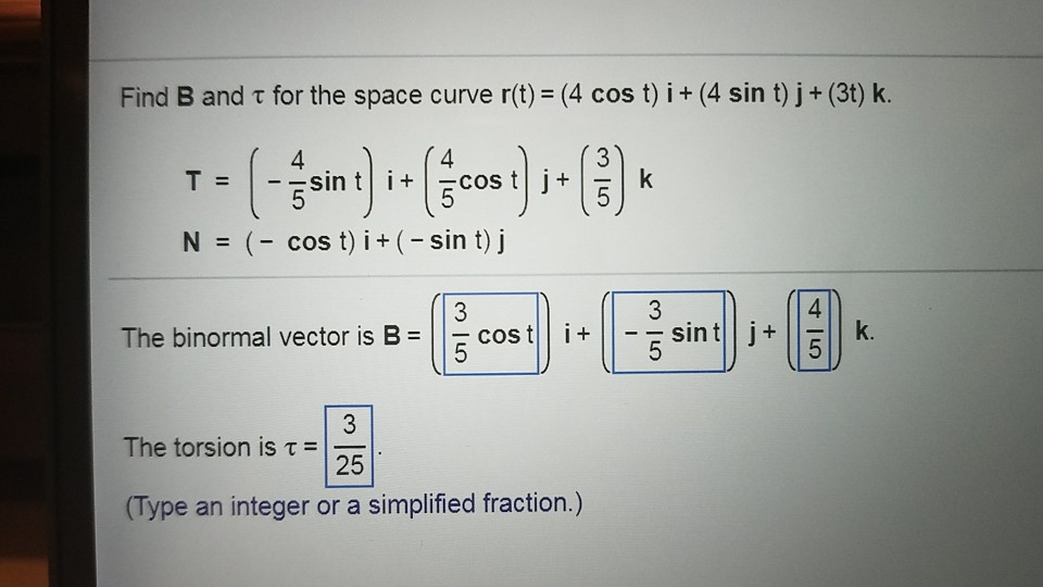 Solved Find B and τ for the space curve r(t) = (4 cos t) 1 + | Chegg.com