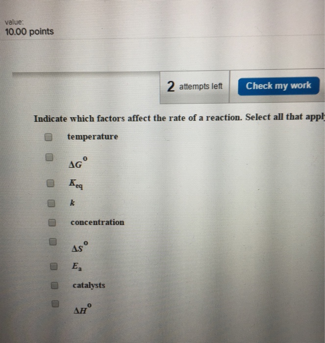 Solved Indicate which factors affect the rate of a reaction. | Chegg.com