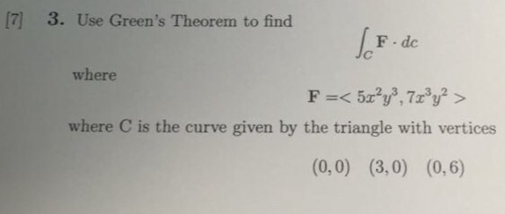 Solved Use Green's Theorem to find integral_c F middot dc | Chegg.com