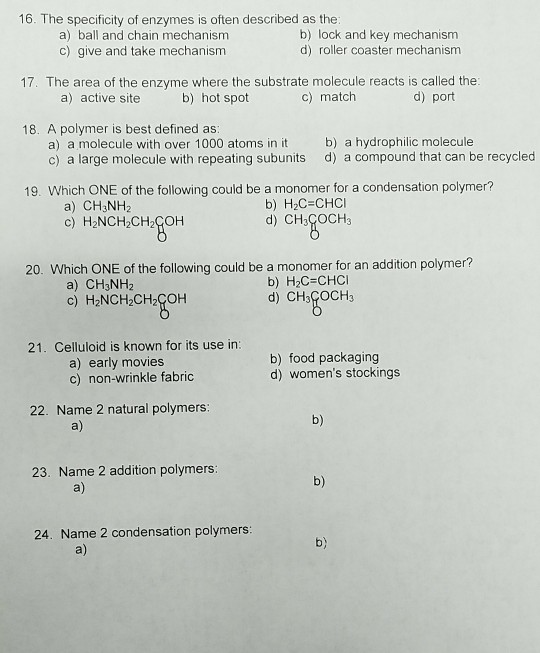 Solved 16. The specificity of enzymes is often described as | Chegg.com