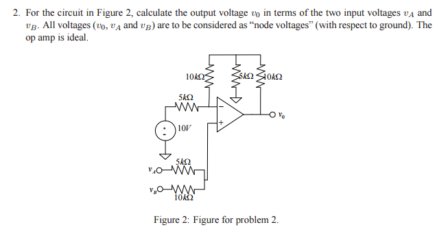 Solved For the circuit in Figure 2, calculate the output | Chegg.com