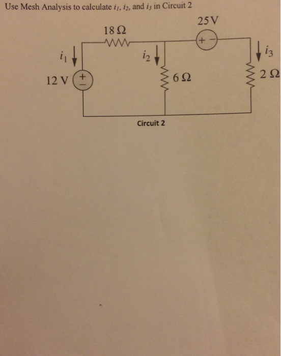 Solved Use mesh analysts to calculate i1,i2,i3 in circuit 2. | Chegg.com