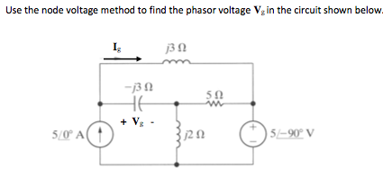 Solved Use the node voltage method to find the phasor | Chegg.com