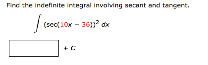 Solved Find the indefinite integral involving secant and | Chegg.com