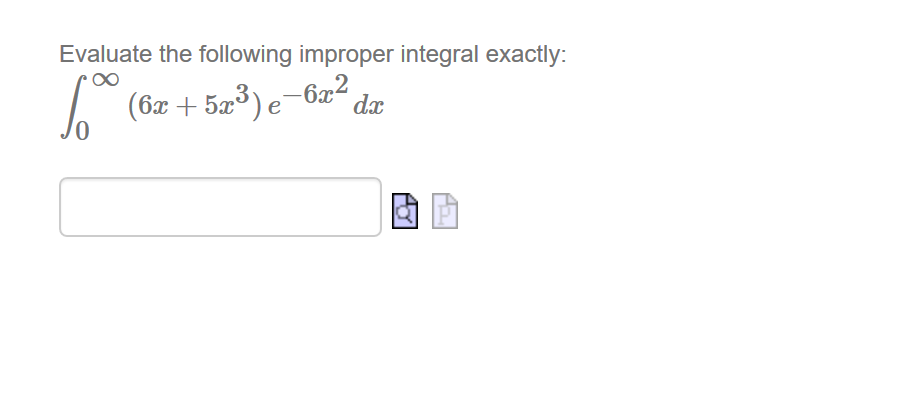Solved Evaluate the following improper integral exactly: 0 | Chegg.com