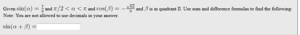 Solved Given sin (alpha) = 7/8 and pi/2