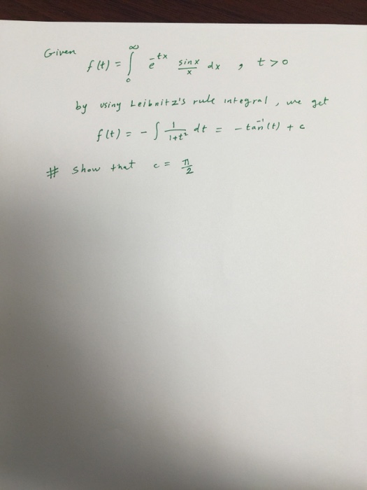 Solved Given f(x) = integral^infinity_0 -tx e sin x/x dx, t | Chegg.com