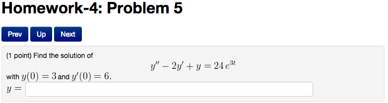 Solved Homework-4: Problem 5 (1 point) Find the solution of | Chegg.com