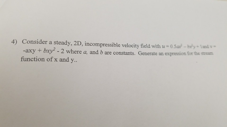 Solved 4) Consider a steady, 2D, incompressible velocity | Chegg.com