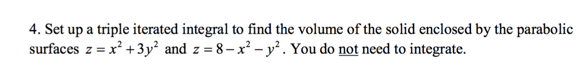 Solved Set up a triple iterated integral to find the volume | Chegg.com