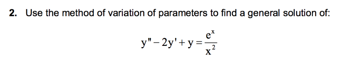 Solved Use The Method Of Variation Of Parameters To Find A