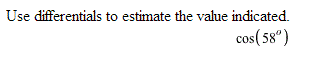 Solved Use differentials to estimate the value indicated. | Chegg.com