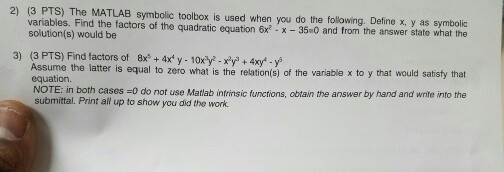 The MATLAB symbolic toolbox is used when you do the | Chegg.com