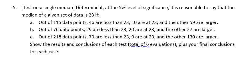 Solved Test on a single median] Determine if, at the 5% | Chegg.com