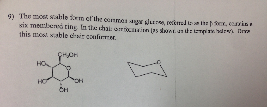Solved The most stable form of the common sugar glucose, | Chegg.com