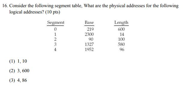 Solved 16. Consider the following segment table, What are | Chegg.com