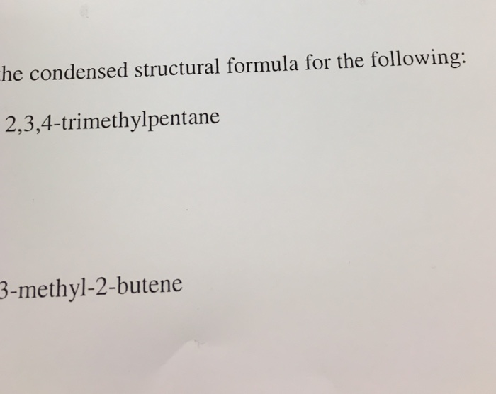 Solved condensed structural formula for the following: 2, | Chegg.com