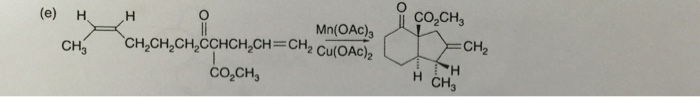 Solved (e) H、,H CO2CH3 Mn(OAc)3 2 Cu(OAc)2 CH2 CO2CH3 CH, | Chegg.com