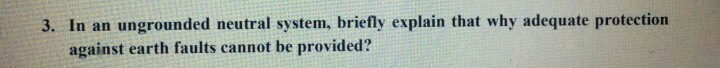 Solved In an ungrounded neutral system, briefly explain that | Chegg.com