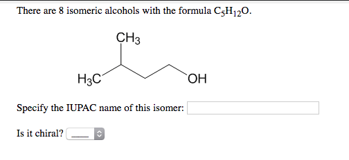 Solved There are 8 isomeric alcohols with the formula C4H12 | Chegg.com