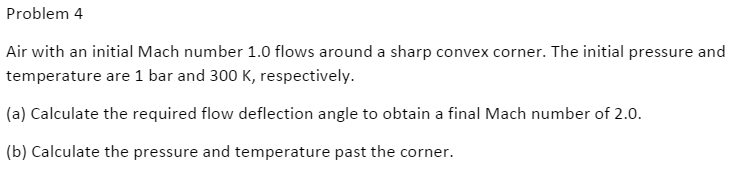 Solved Air with an initial Mach number 1.0 flows around a | Chegg.com