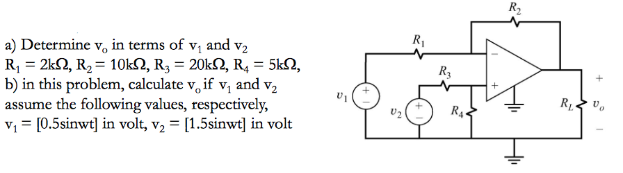 Solved a) Determine v0 in terms of v1 and v2 R1 = 2kOhm, R2 | Chegg.com