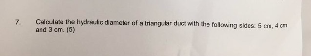 Solved Calculate the hydraulic diameter of a triangular duct | Chegg.com