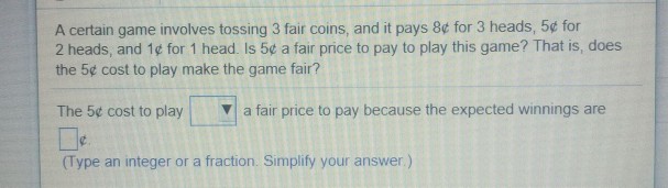 A certain game involves tossing 3 fair coins, and it | Chegg.com