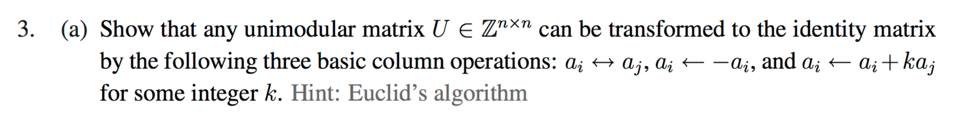 Show that any unimodular matrix U Z^n Times n can be | Chegg.com