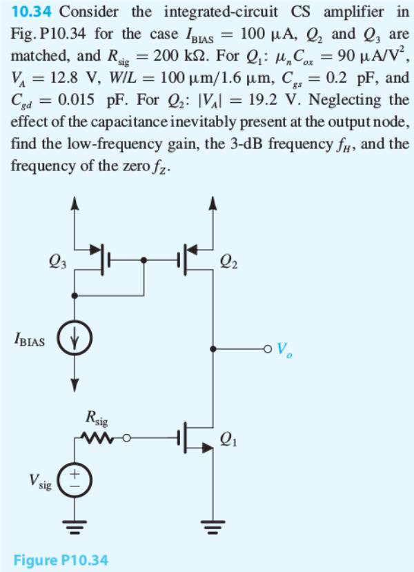 Solved Consider the integrated-circuit CS amplifier in Fig. | Chegg.com