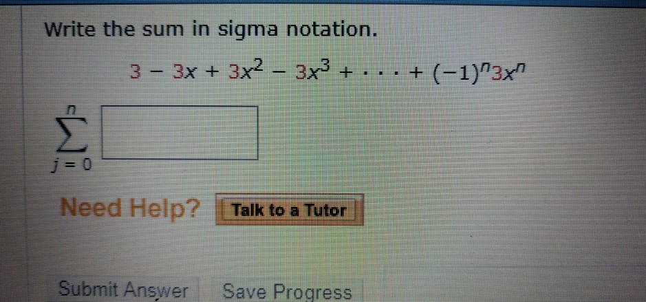 Solved Write the sum in sigma notation 3-3x +3x2- 3x3+ + | Chegg.com