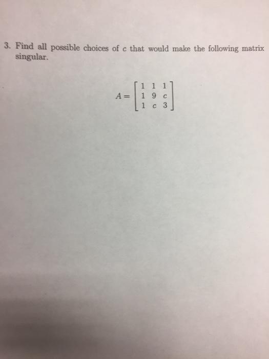 Solved Find all possible choices of c that would make the | Chegg.com