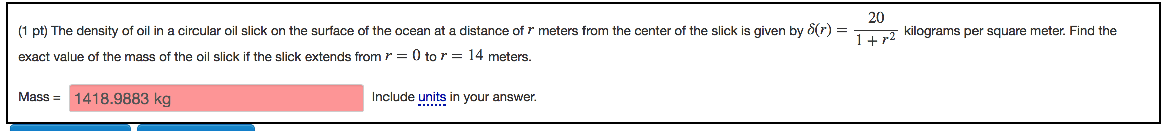 Solved (1 pt) The density of oil in a circular oil slick on | Chegg.com