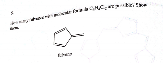 Solved How many fulvenes with molecular formula C6H4Cl2 are | Chegg.com