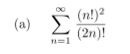 Solved Σ (n!)2 (2n)! (a) ' | Chegg.com