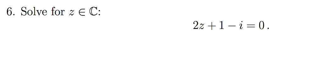 Solved 6. Solve for z E C: | Chegg.com