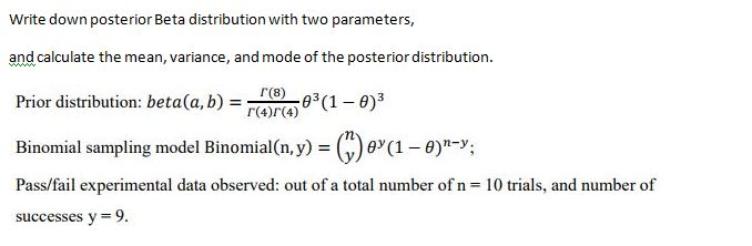 Write down posterior Beta distribution with two | Chegg.com