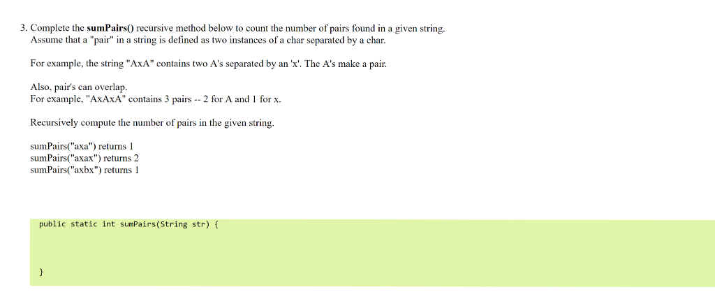 Solved Complete the sumPairs0 recursive method below to | Chegg.com